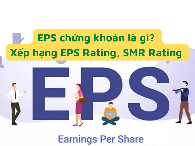 [5 Trick] EPS chứng khoán là gì? EPS, SMR rating cổ phiếu?