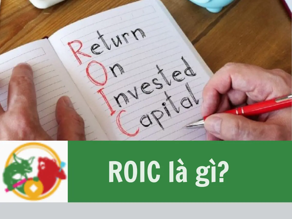 [3 Tips] Chỉ số ROIC là gì? Ứng dụng ROIC đầu tư chứng khoán